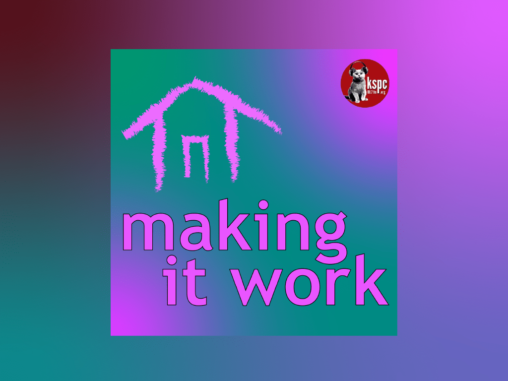 Making It Work: How To Stay Well While Staying At Home | KSPC 88.7FM